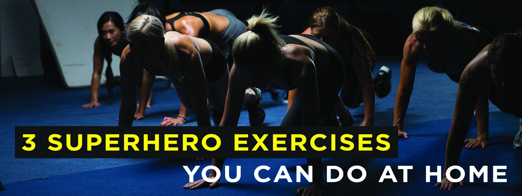 3 Superhero Exercises You Can Do at Home - Fit Body Boot Camp
