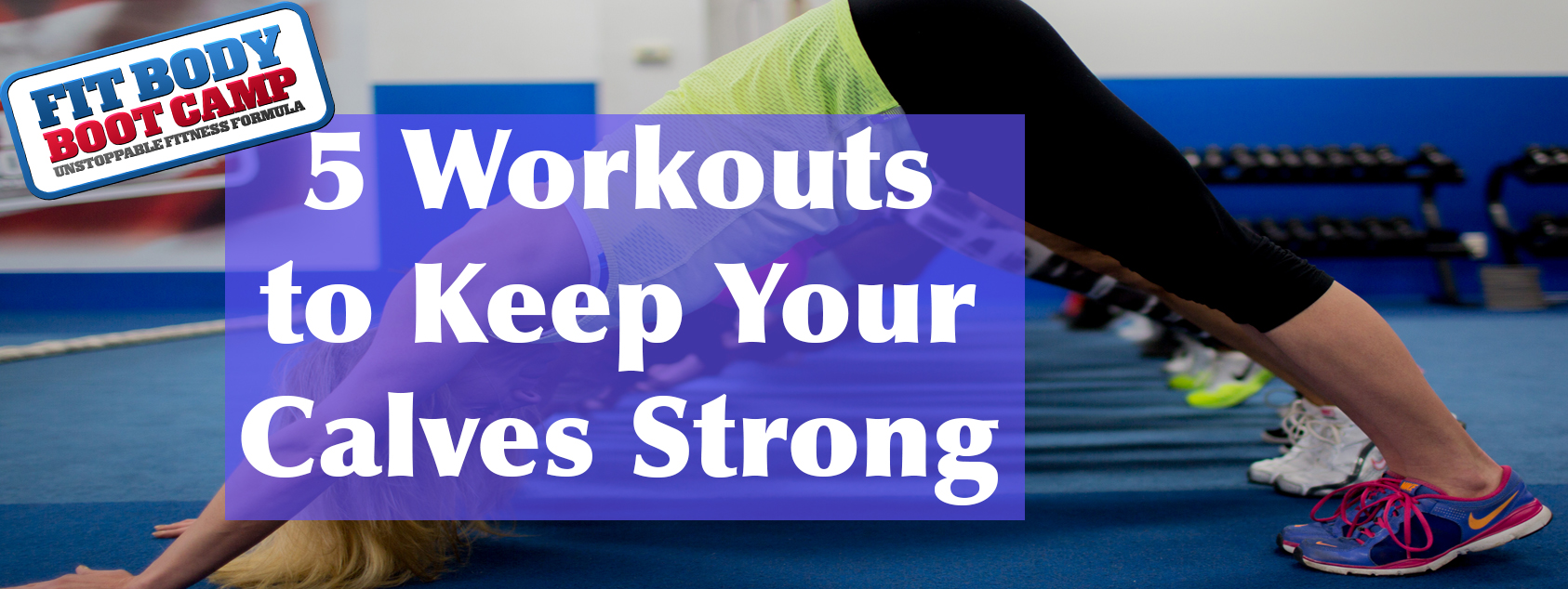 Boot Camp Exercises For Toned Calves | Fit Body Boot Camp