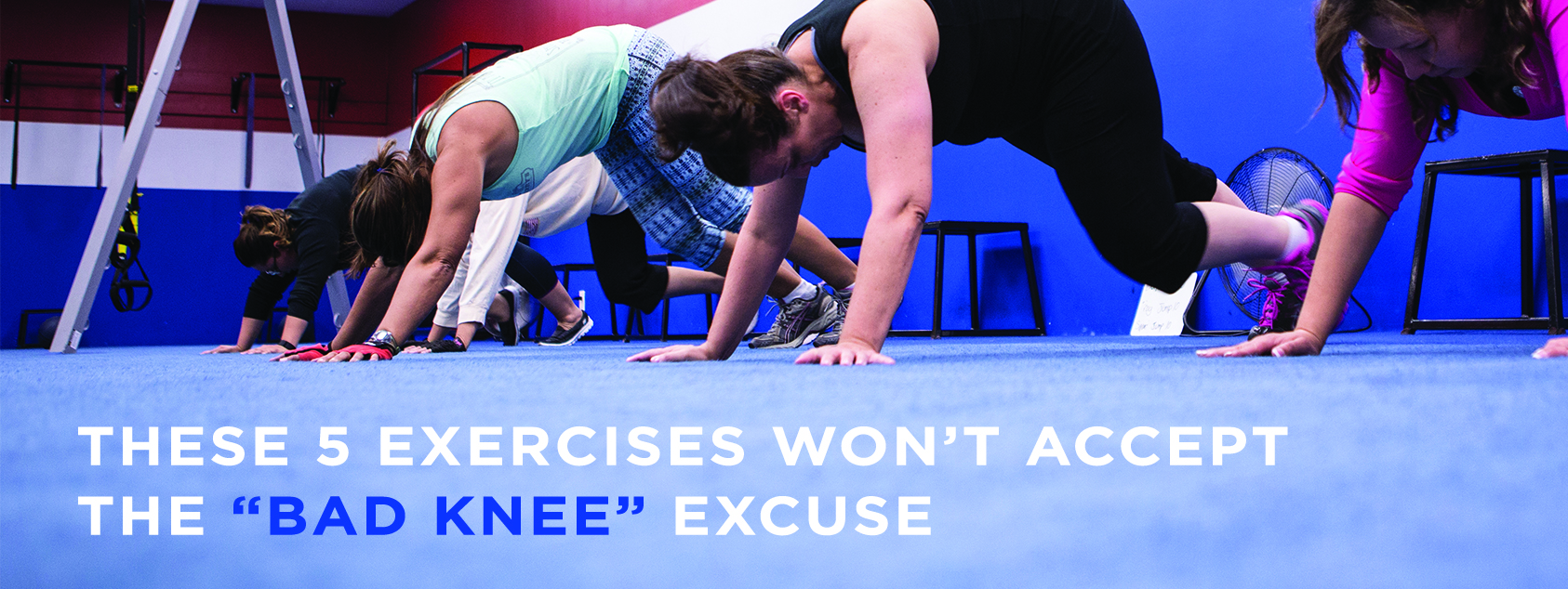 These 5 Exercises Won’t Accept the "Bad Knee” Excuse - Fit Body Boot Camp